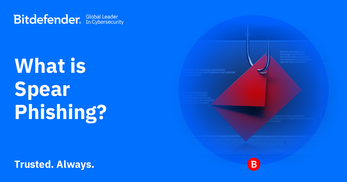 What is Spear Phishing? - Bitdefender InfoZone