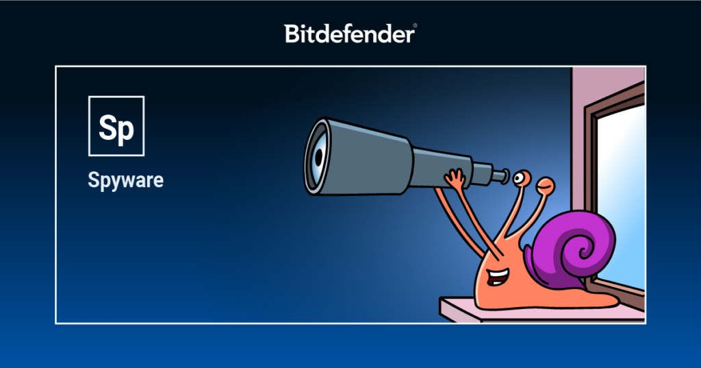 What is Spyware? Prevention & Removal - Bitdefender